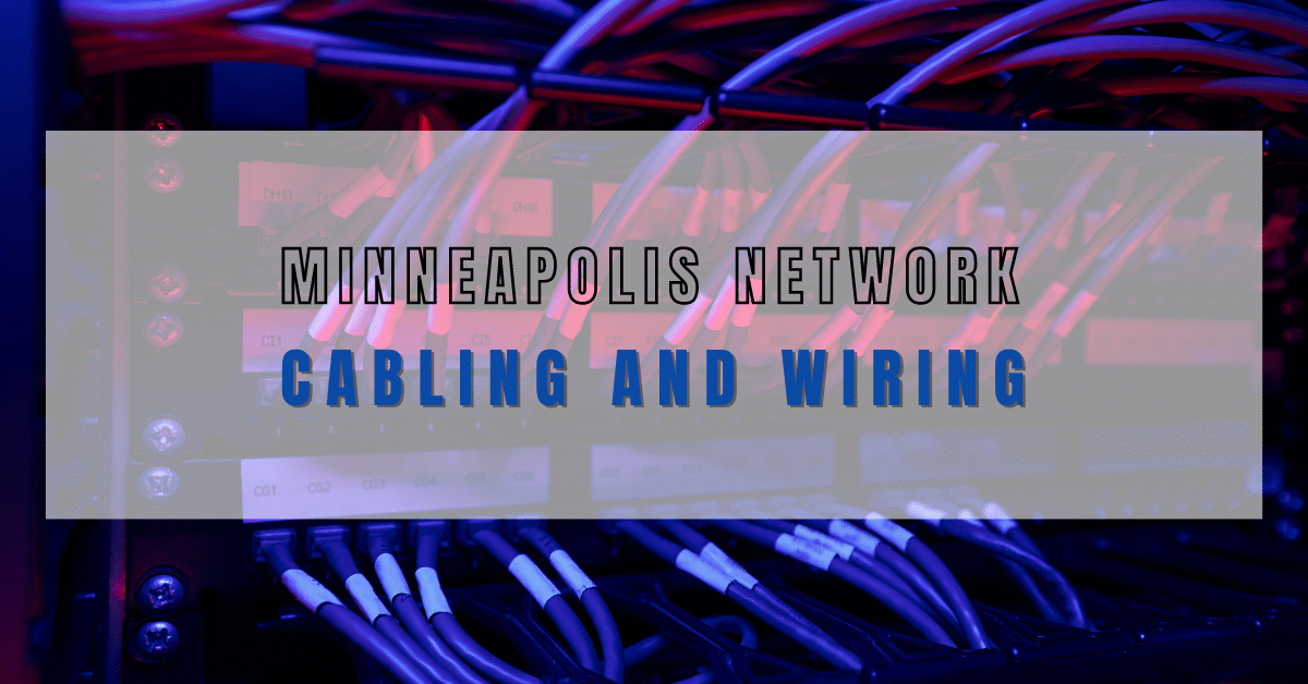 Network Wiring Minneapolis MN - Network Cabling Installation